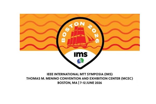 IMS2026: The RF and Microwave Event Comes to Boston, June 7–12 ...