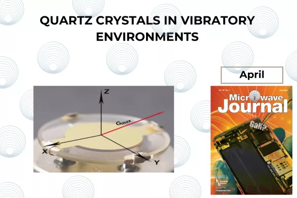 Vibration Effects on Quartz Crystal Oscillators | Microwave Journal